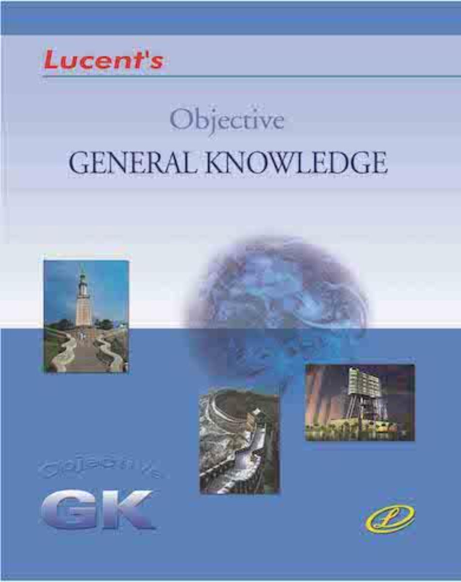 Objective General Knowledge – Lucent Publication